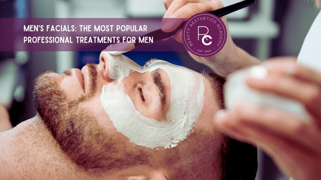 Men’s Facial Treatment: Detailed Guide for Aesthetic Professionals