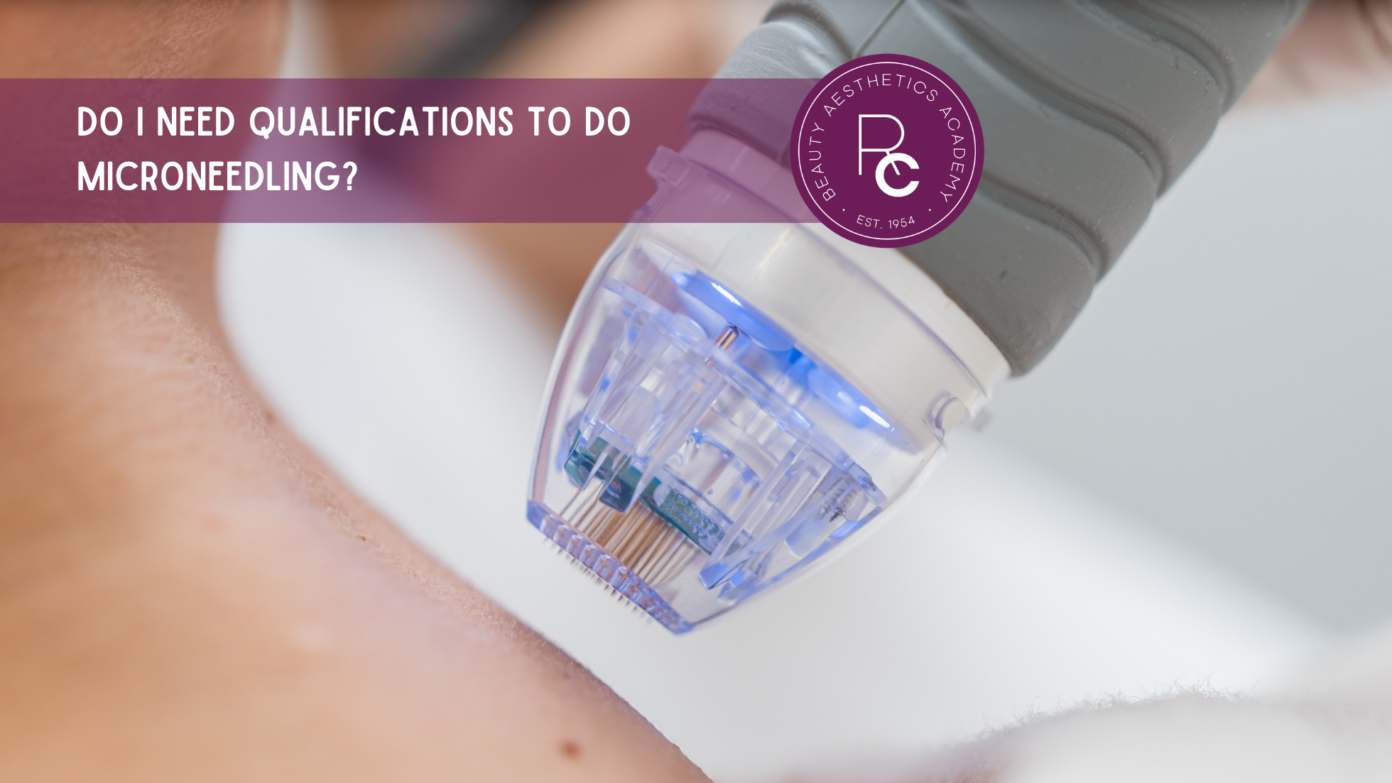 Do I Need Qualifications To Do Microneedling? - Ray Cochrane Beauty ...