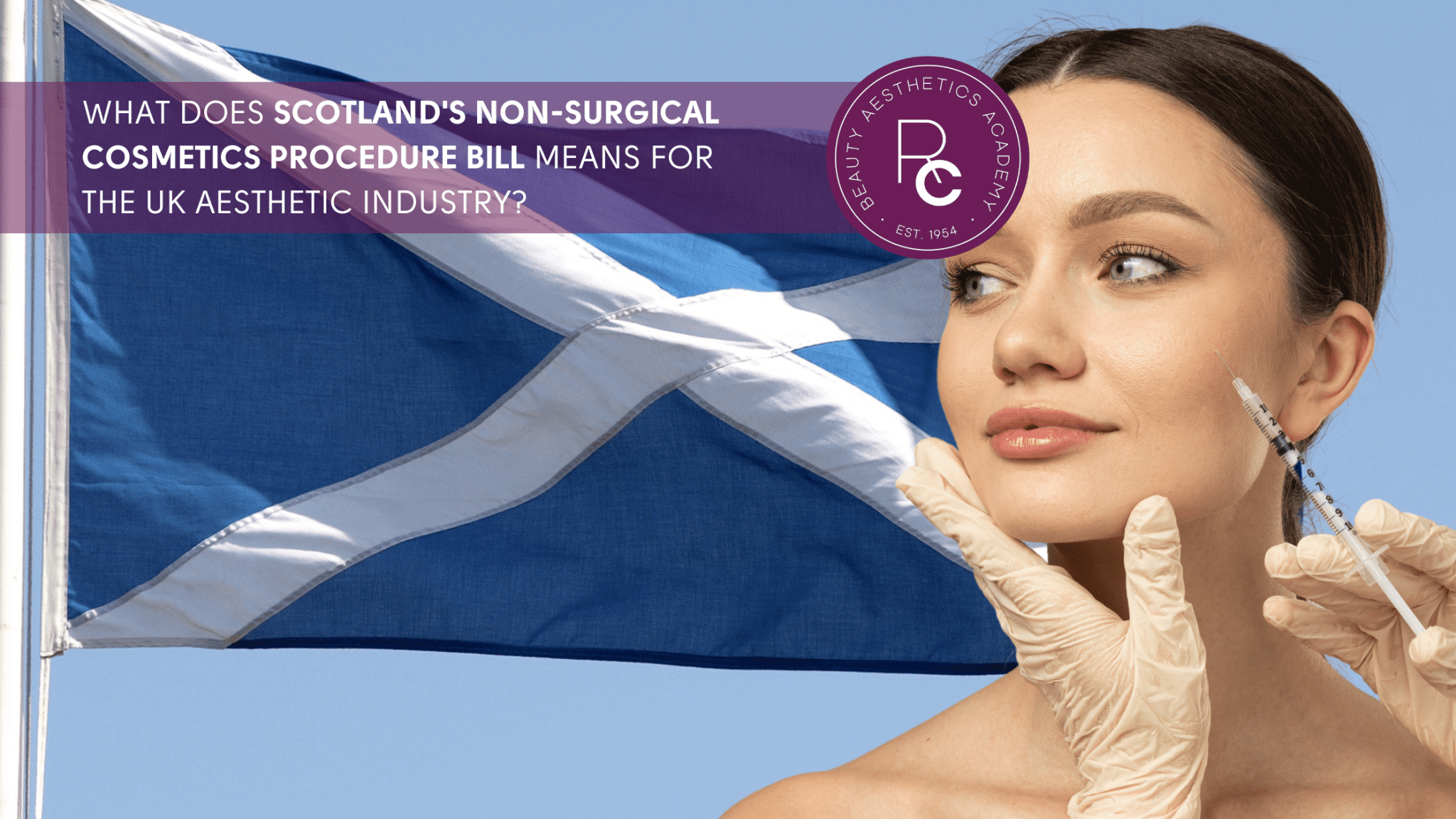 What does Scotland's Non-Surgical Cosmetics Procedure Bill Means for ...